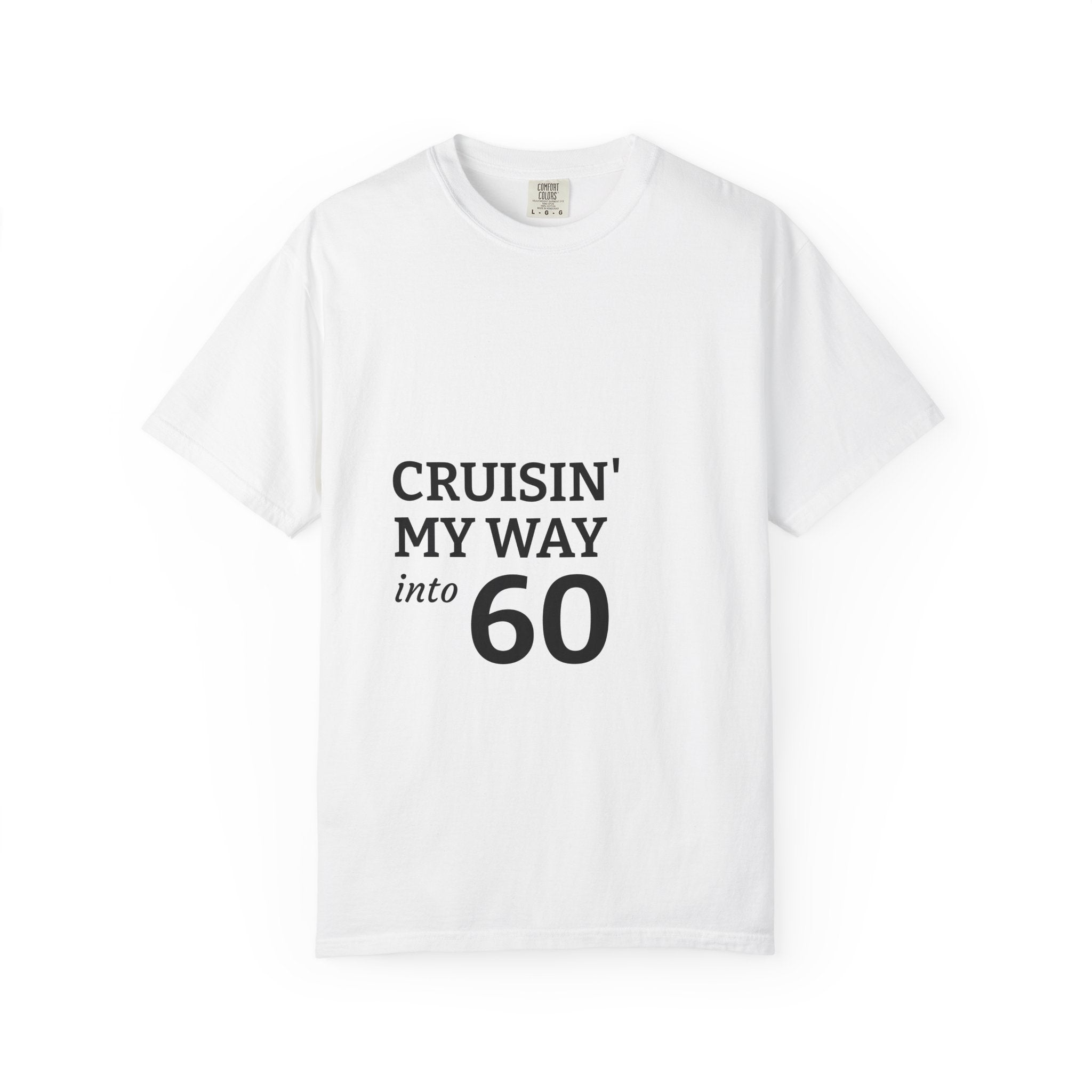 Cruisin' My Way into 60 Tee — 60th Birthday Celebration T-Shirt ...